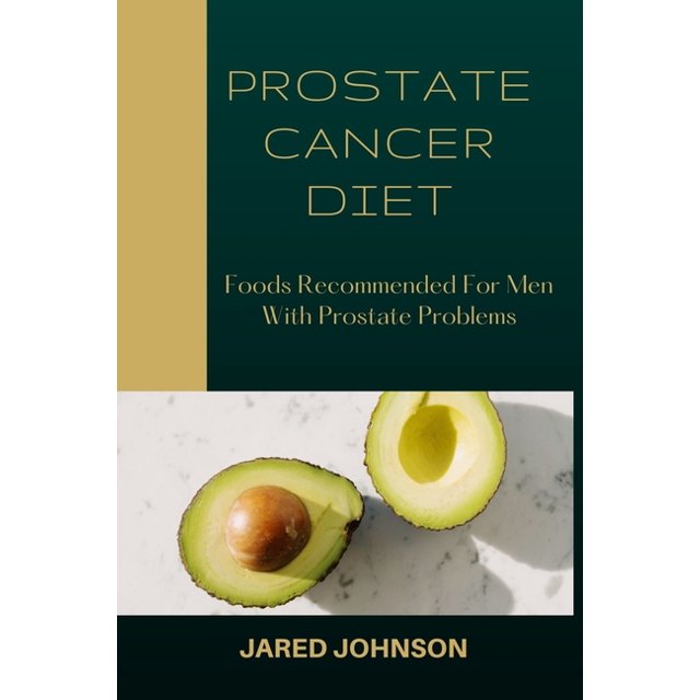 Prostate Cancer Diet: Foods Recommended For Men With Prostate Problems ...