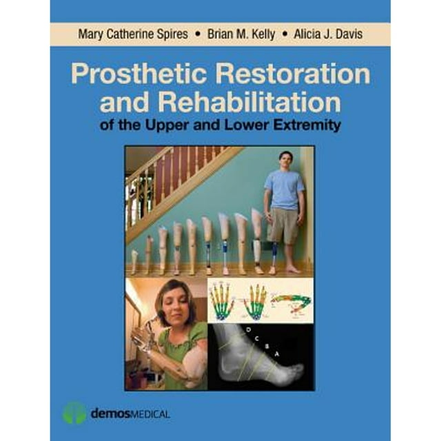 Pre-Owned Prosthetic Restoration and Rehabilitation of the Upper and Lower Extremity (Hardcover ...