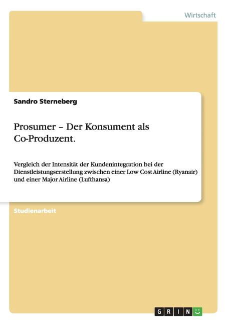 Prosumer - Der Konsument als Co-Produzent.: Vergleich der Intensität ...