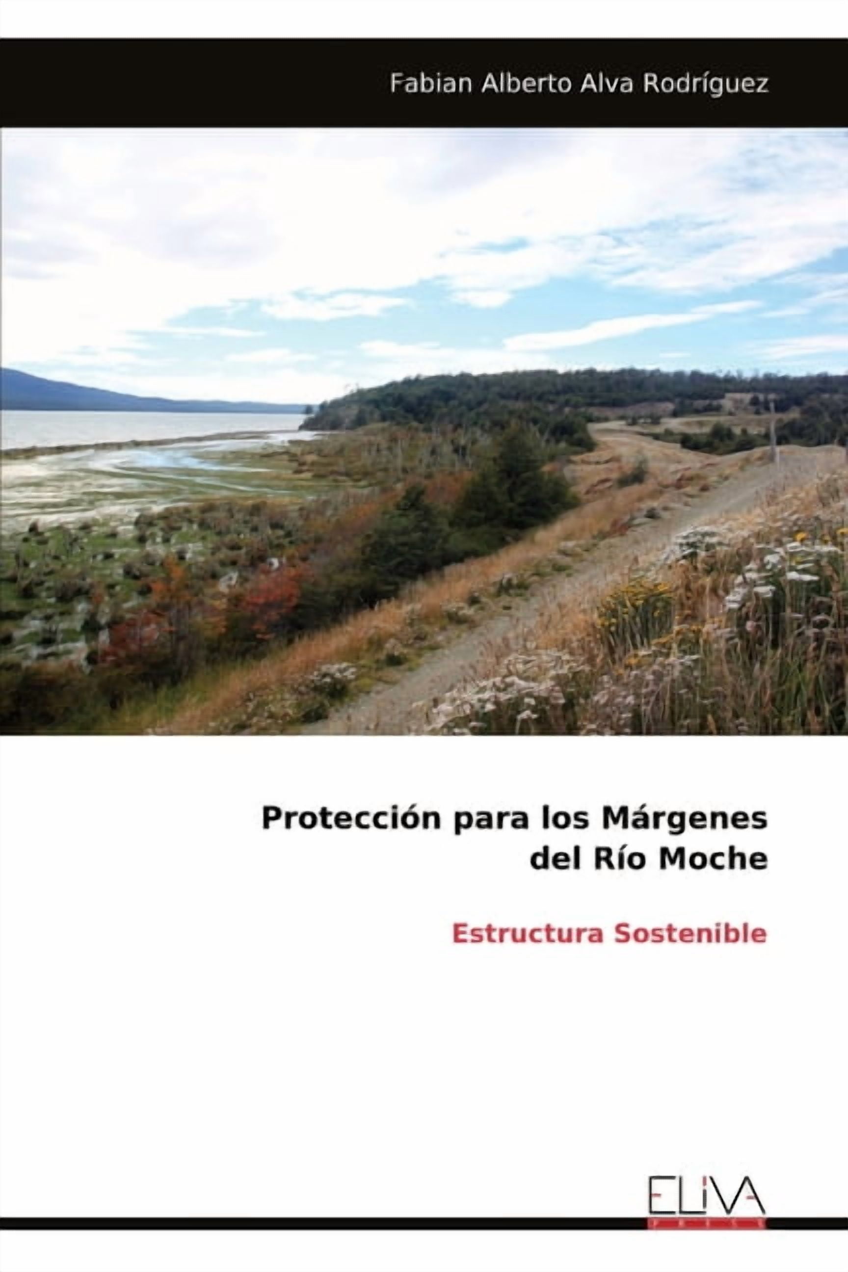 ProtecciÃ³n para los MÃ¡rgenes del RÃ­o Moche: Estructura Sostenible, (Paperback) - Walmart.com