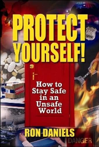 Pre-Owned Protect Yourself!: How to Stay Safe in an Unsafe World ...