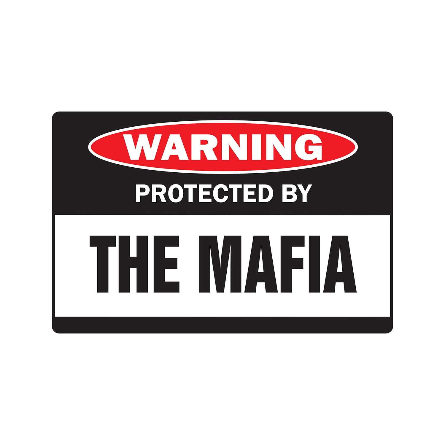 Protected By The Mafia Warning Aluminum Sign | Indoor/Outdoor | Funny ...