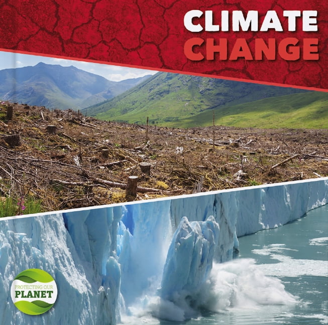Protecting Our Planet: Climate Change (Hardcover) - Walmart.com