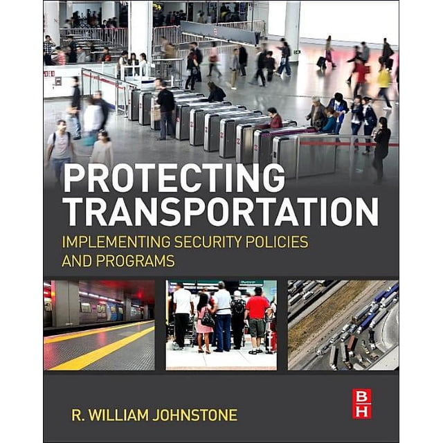 Protecting Transportation: Implementing Security Policies and Programs ...