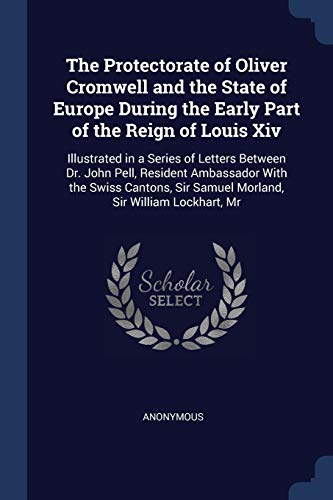 The Protectorate of Oliver Cromwell and the State of Europe During the ...