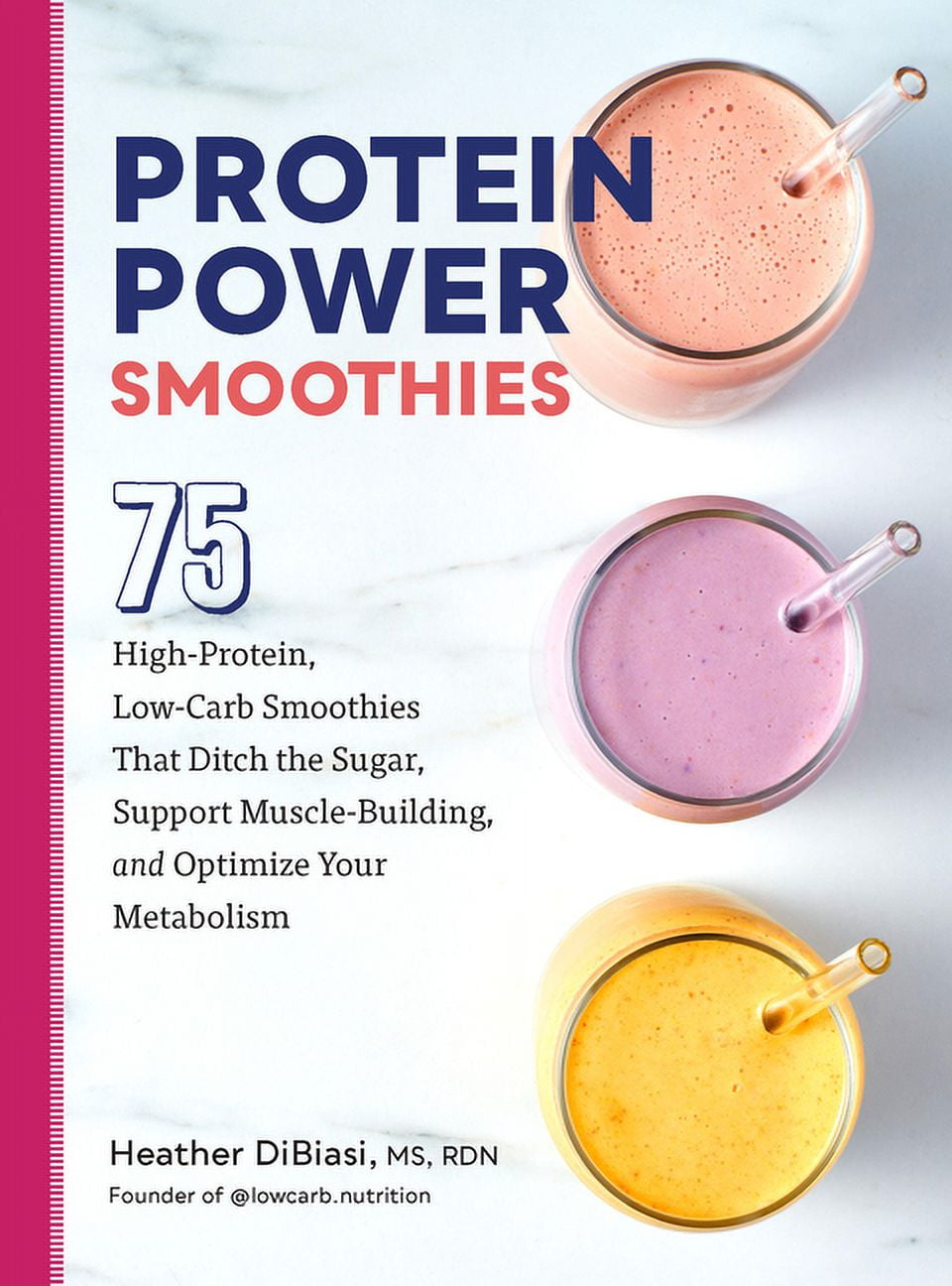 Protein Power Smoothies: 75 High-Protein, Low-Carb Smoothies That Ditch ...