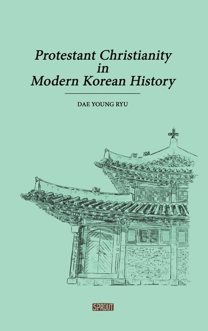 Protestant Christianity in Modern Korean History, (Hardcover) - Walmart.com