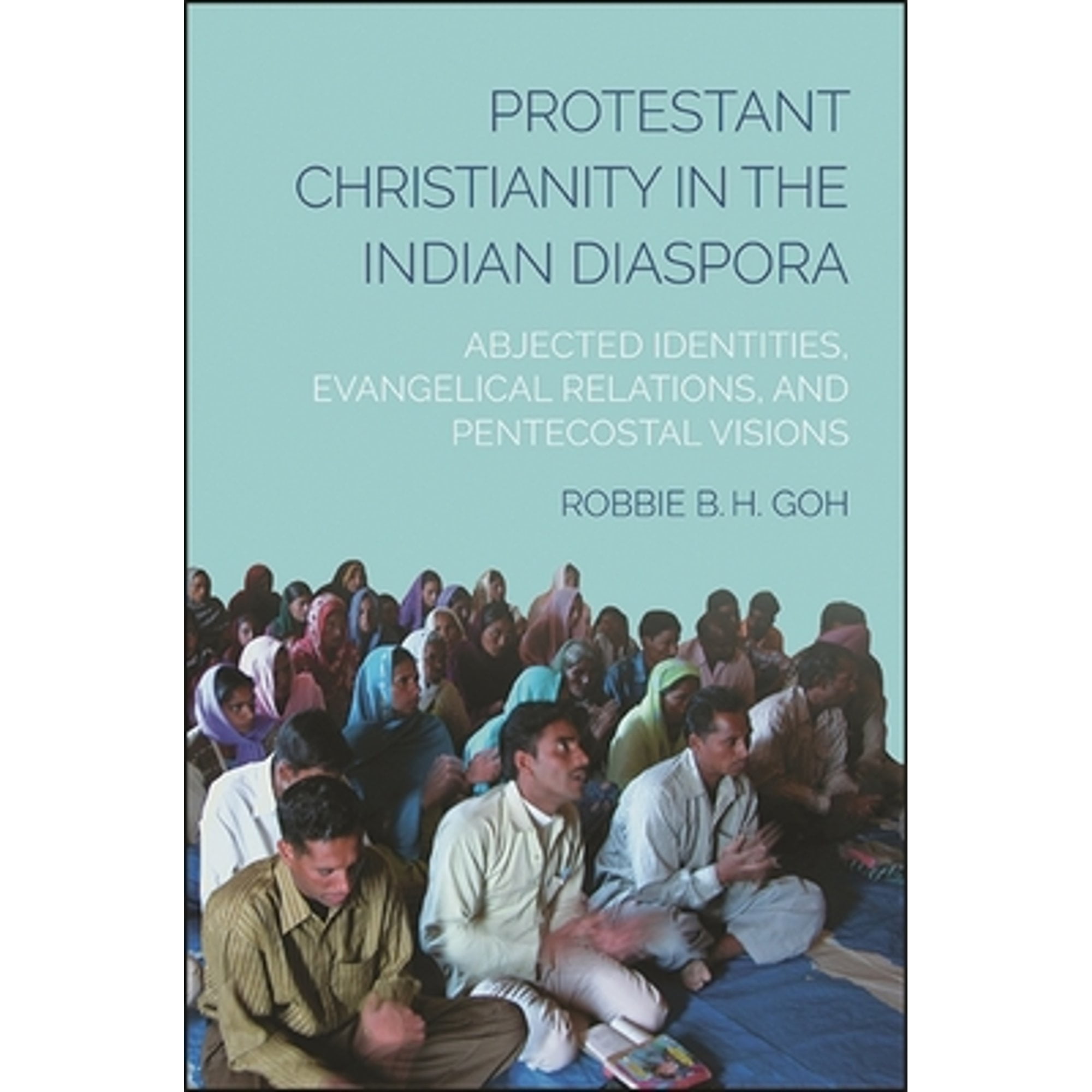 Pre-Owned Protestant Christianity in the Indian Diaspora: Abjected ...