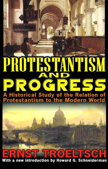 Protestantism and Progress: A Historical Study of the Relation of ...