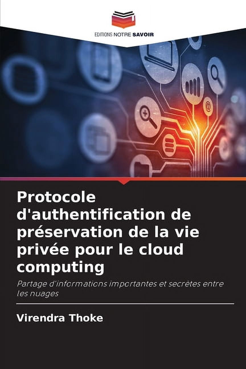 Protocole d'authentification de préservation de la vie privée pour le cloud computing (Paperback ...