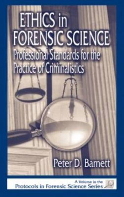 Protocols in Forensic Science Ethics in Forensic Science: Professional ...