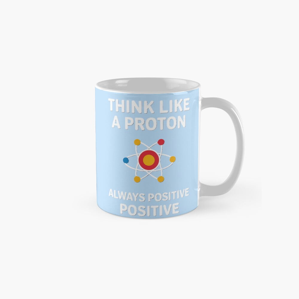 Proton Positivity: Think Positive Classic Mug - Walmart.com