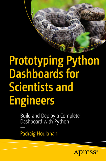 Prototyping Python Dashboards for Scientists and Engineers: Build and Deploy a Complete ...