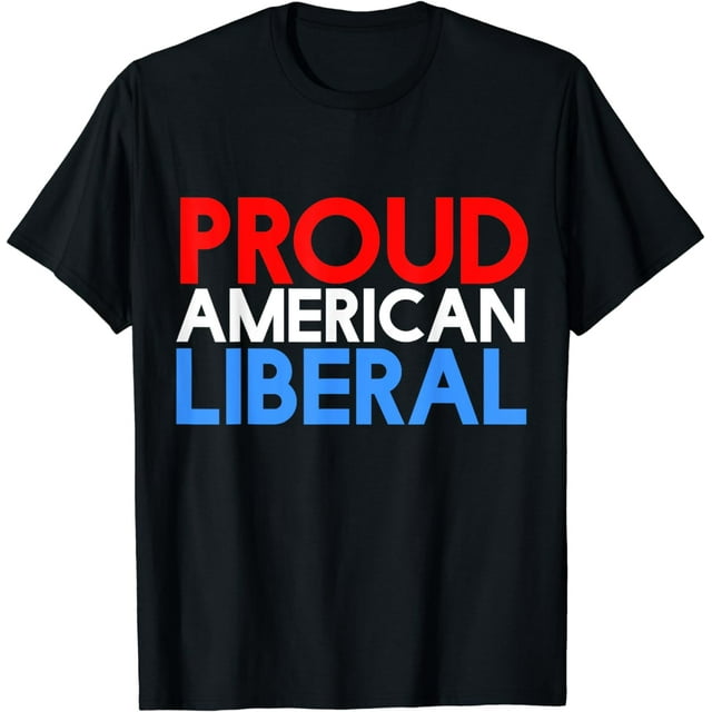 Proud American Liberal shirt liberals t-shirt political usa - Walmart.com
