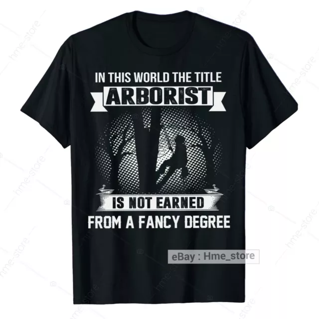 Proud Arborist I Earn The Title T-Shirt for Men Tree Climber Logger ...