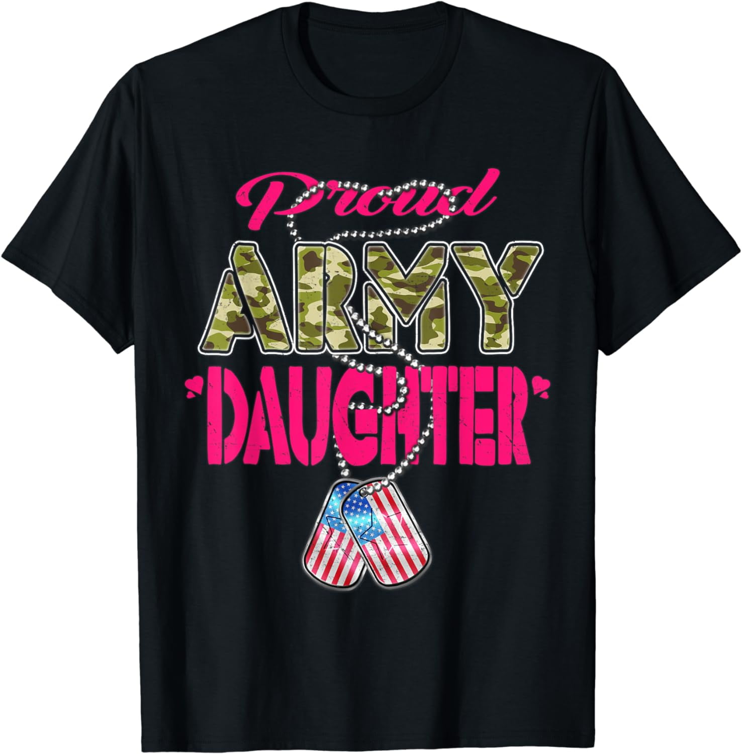 Proud Army Daughter US Flag Camo Dog Tags Military Child T-Shirt ...