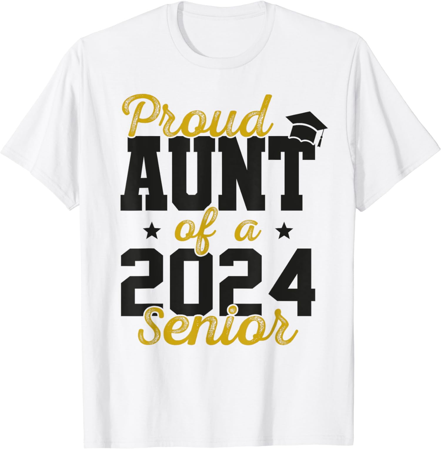 Proud Aunt Class Of 2024 Senior Graduate 2024 Senior 24 T-Shirt ...