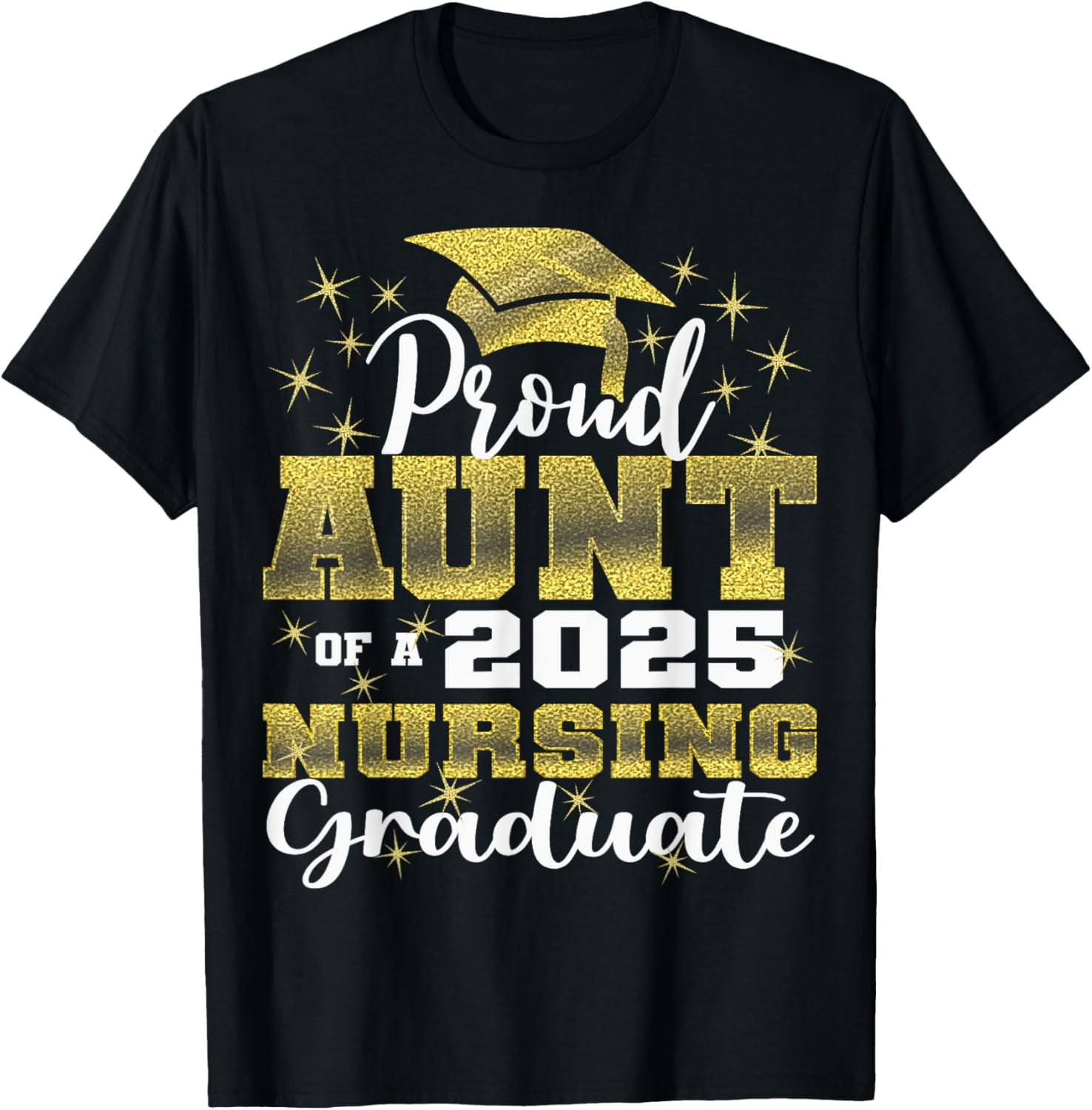 Proud Aunt Class Of 2025 Nursing Graduate Nurse T-Shirt100% cotton ...