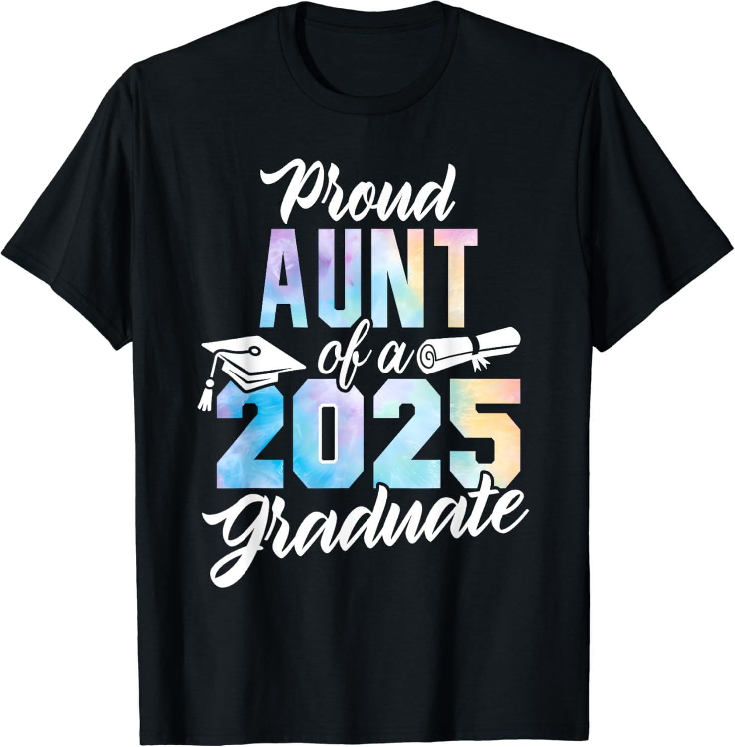 Proud Aunt Of A 2025 Graduate Class of 2025 Graduation T-Shirt ...