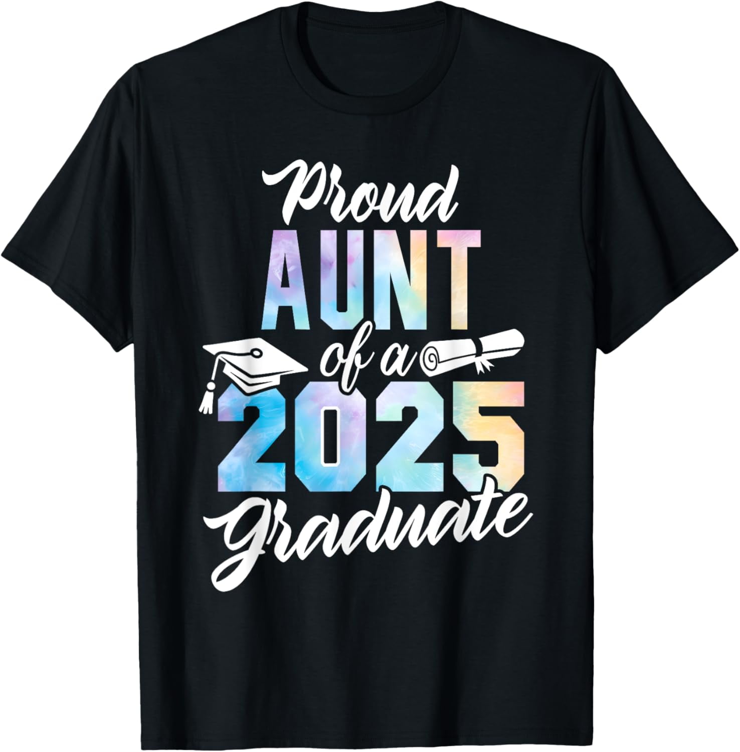 Proud Aunt Of A 2025 Graduate Class of 2025 Graduation T-Shirt ...