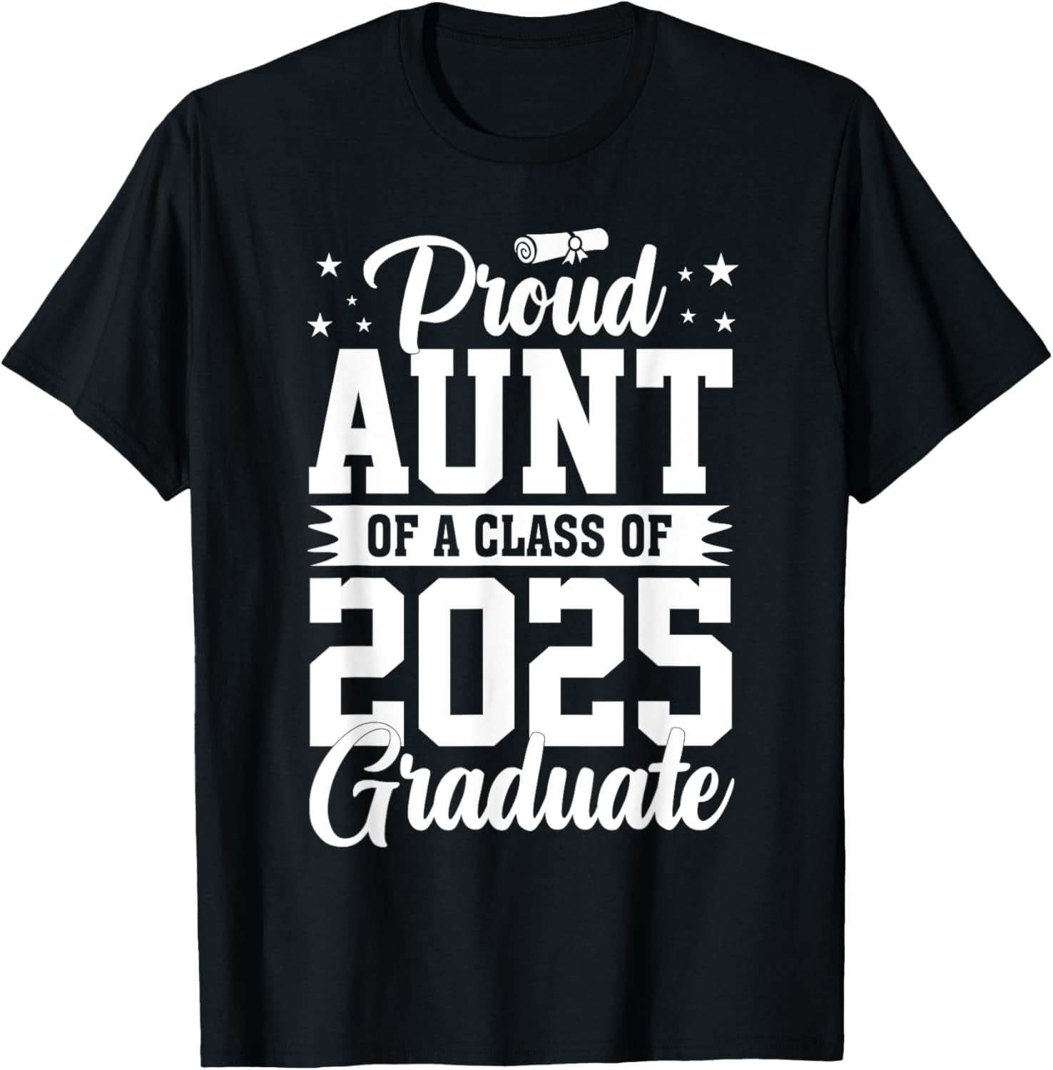 Proud Aunt Of A Class Of 2025 Graduate Senior Graduation T-Shirt ...