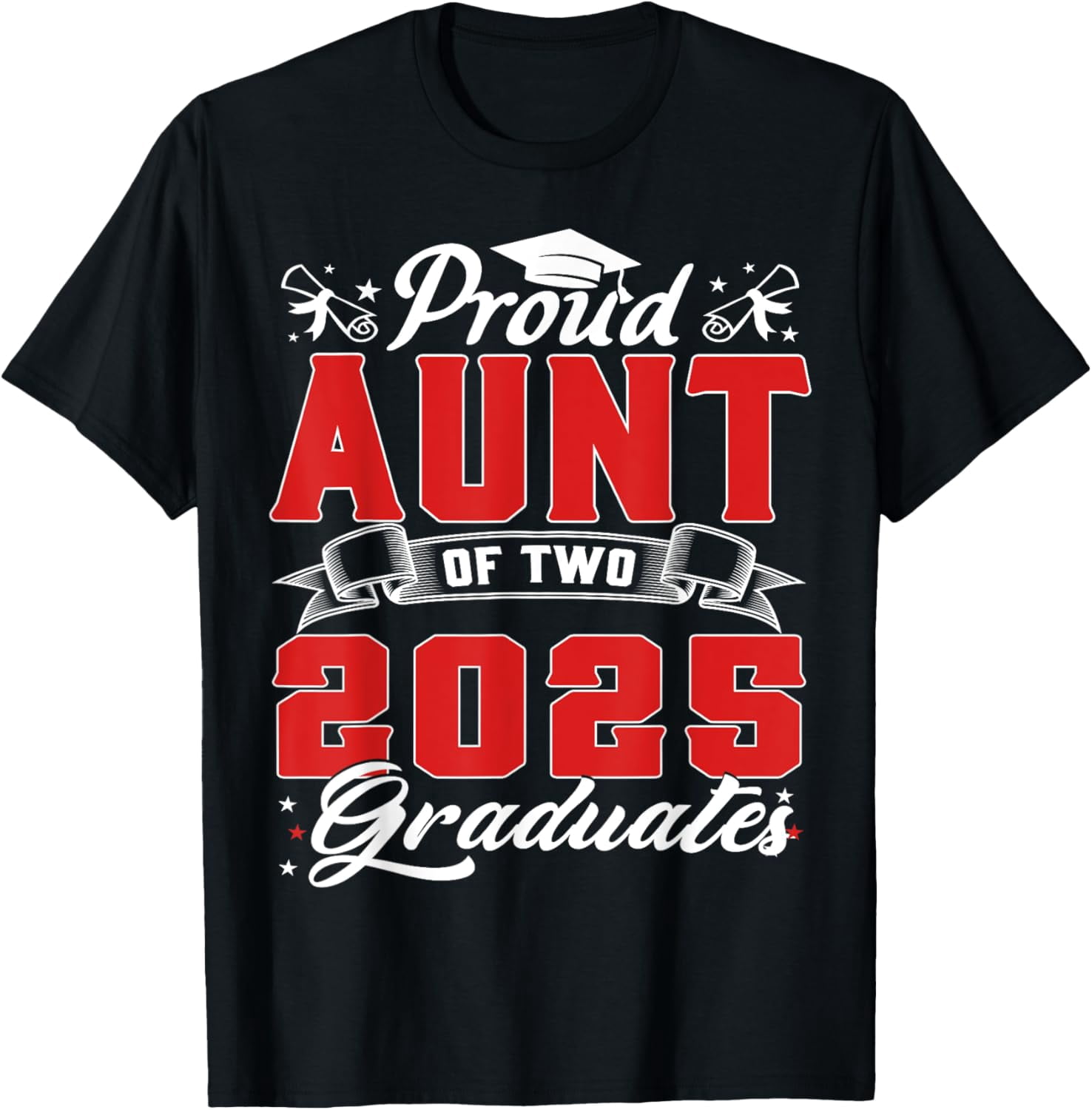 Proud Aunt Of Two 2025 Graduates Senior Class Of 2025 T-Shirt100 ...