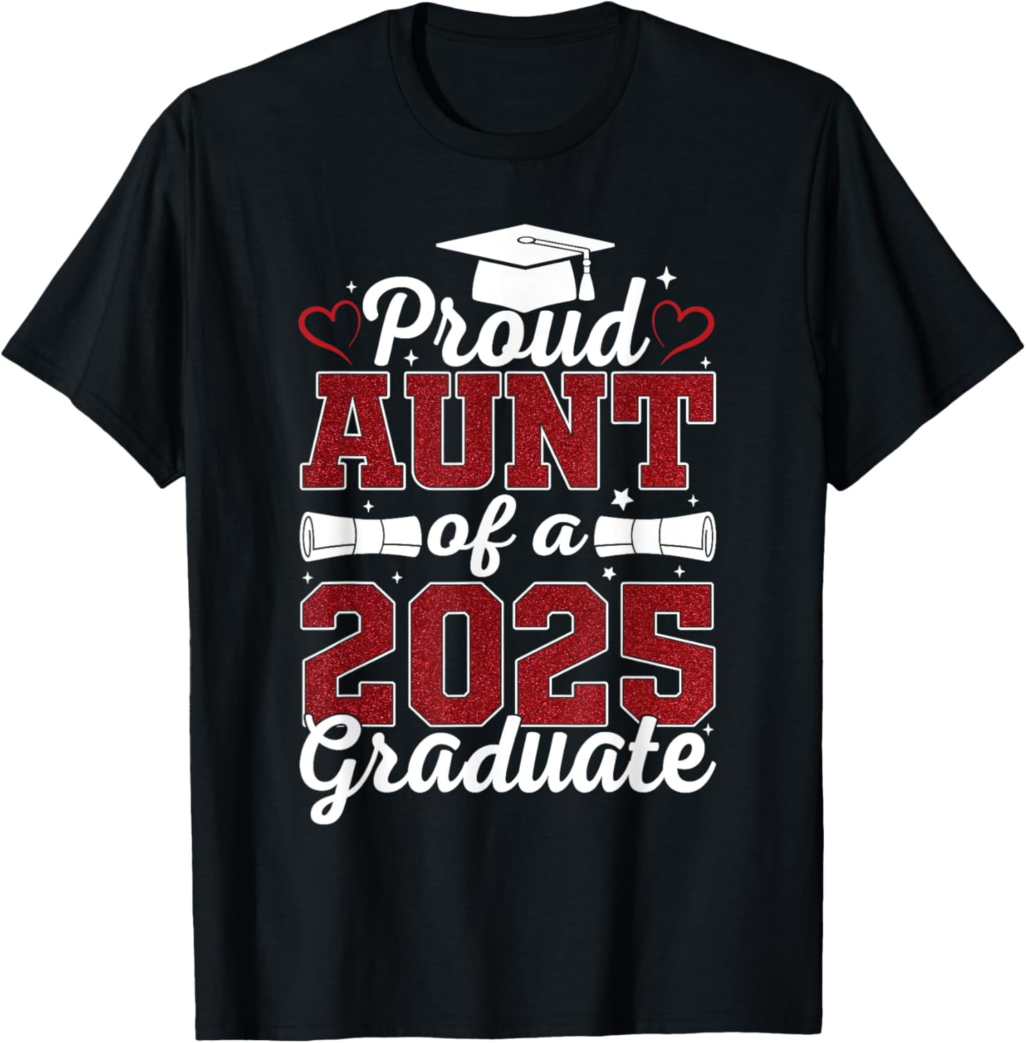 Proud Aunt of a 2025 Graduate Class of 2025 Graduation Women T-Shirt ...