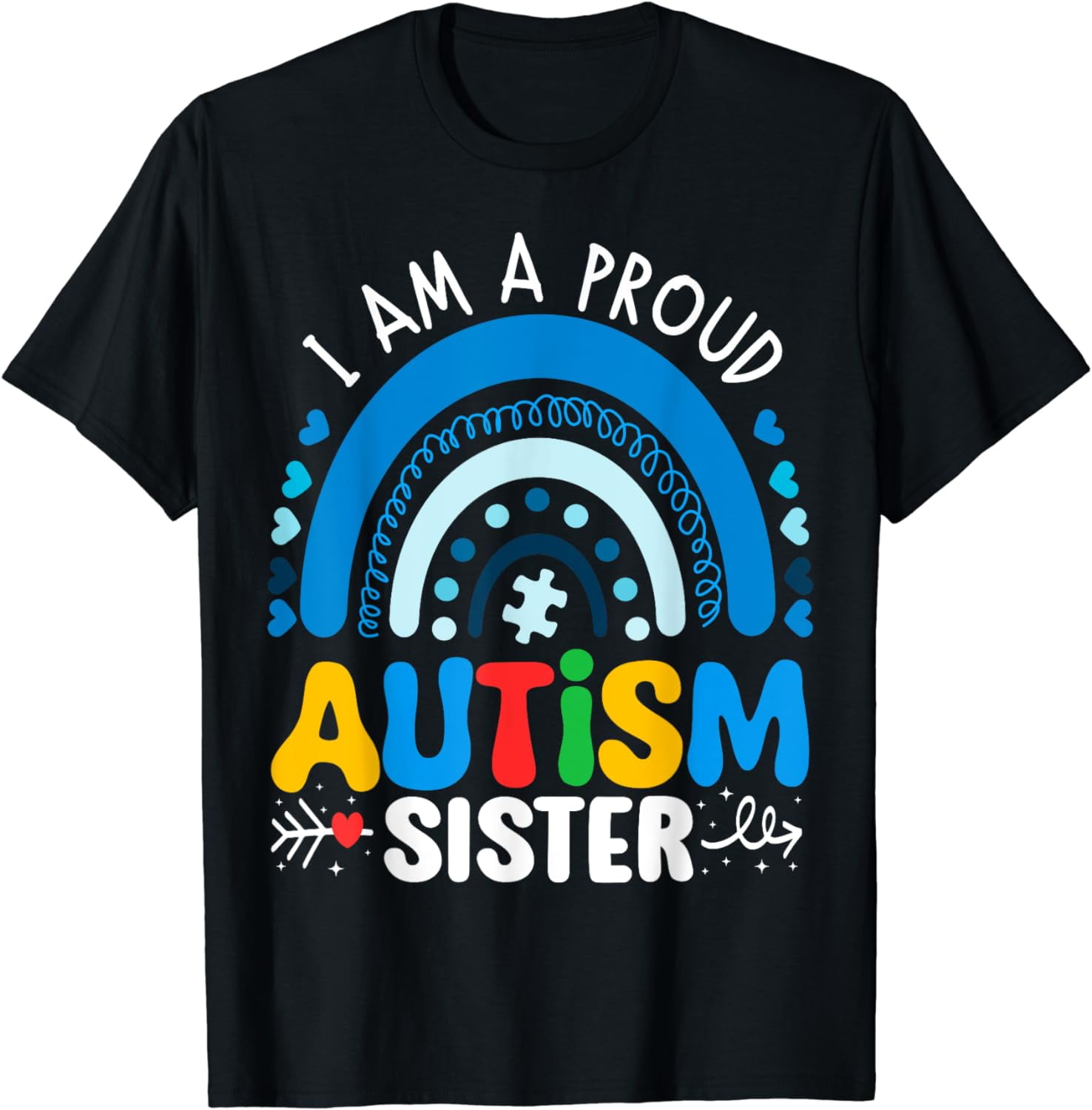 Proud Autism Sister Autism Autistic Awareness Cute Rainbows T-Shirt ...