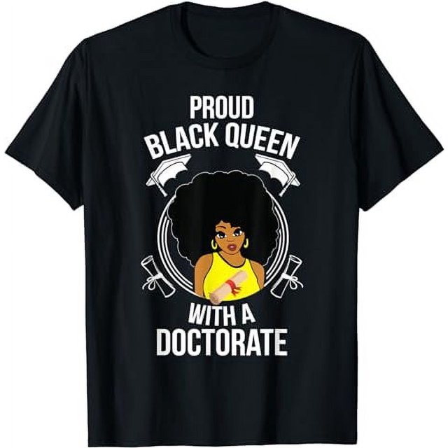 Proud Black Queen PhD Doctorate Degree Graduation Woman Girl T-Shirt ...