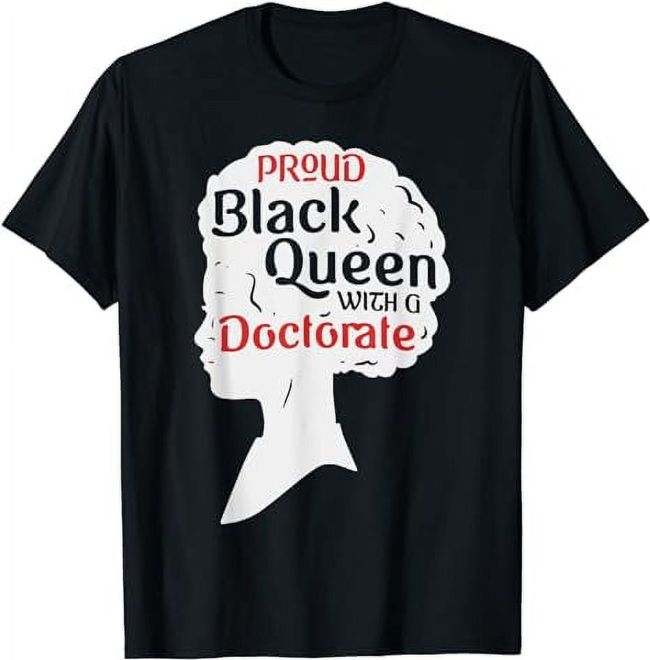 Proud Black Queen Shirt PhD Graduation Gift Afro Doctorate T-Shirt ...