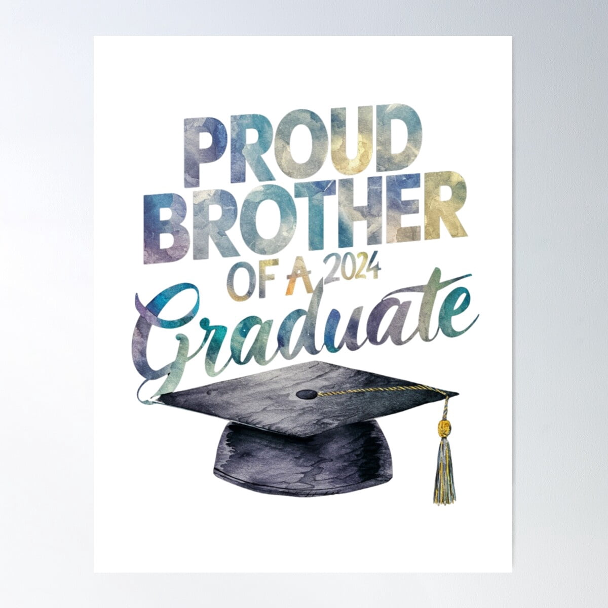 Proud Brother Of A 2024 Graduate - Family Graduation Celebration Poster ...