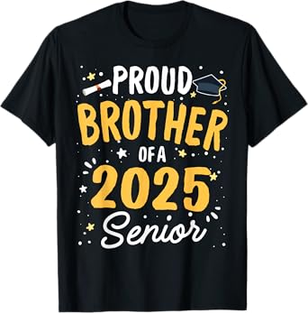 Proud Brother Of A 2025 Senior Graduation Class 2025 Senior T-Shirt ...
