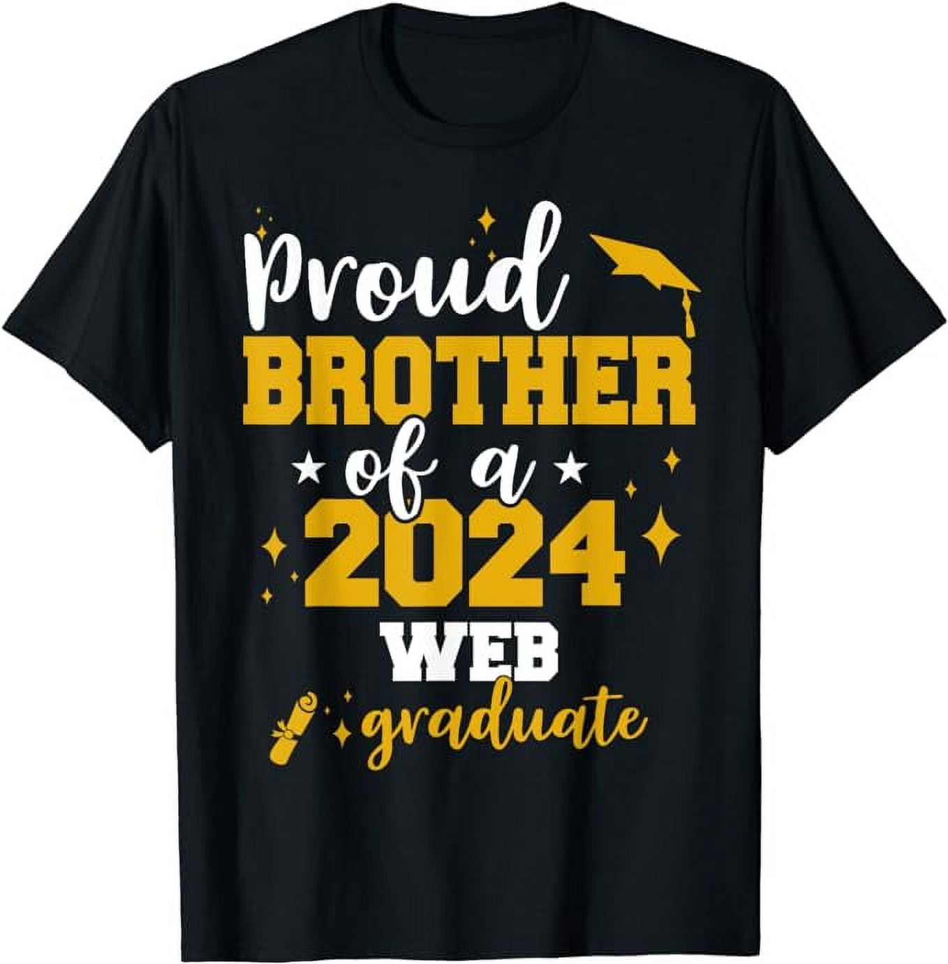 Proud Brother Of A Class Of 2024 Web Graduate Senior T-Shirt - Walmart.com