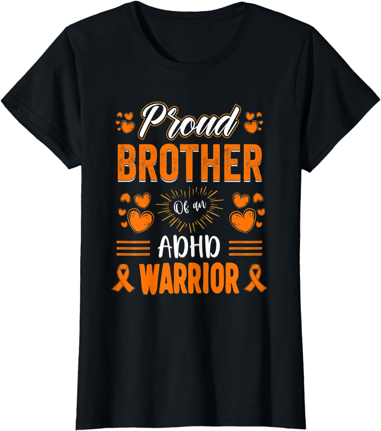 Proud Brother Of An ADHD Warrior Month Orange Ribbon T-Shirt - Walmart.com