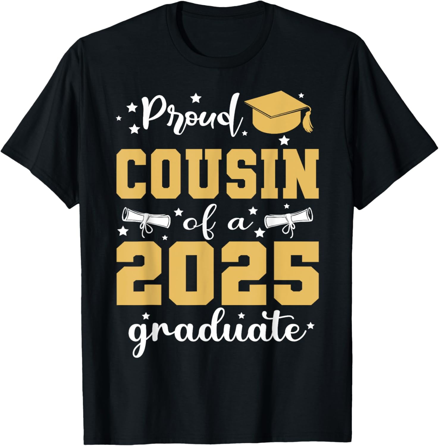 Proud Cousin of a 2025 Graduate Senior Family Graduation T-Shirt - Walmart.com