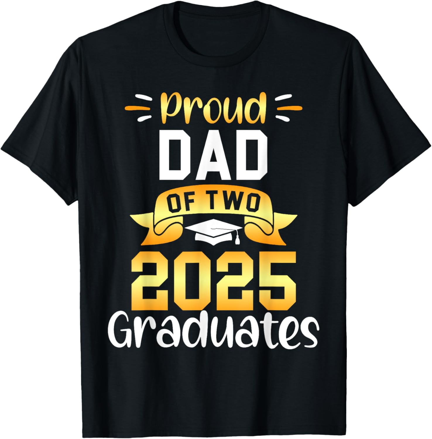 Proud DAD of Two 2025 Graduates Twin Family Match T-Shirt - Walmart.com