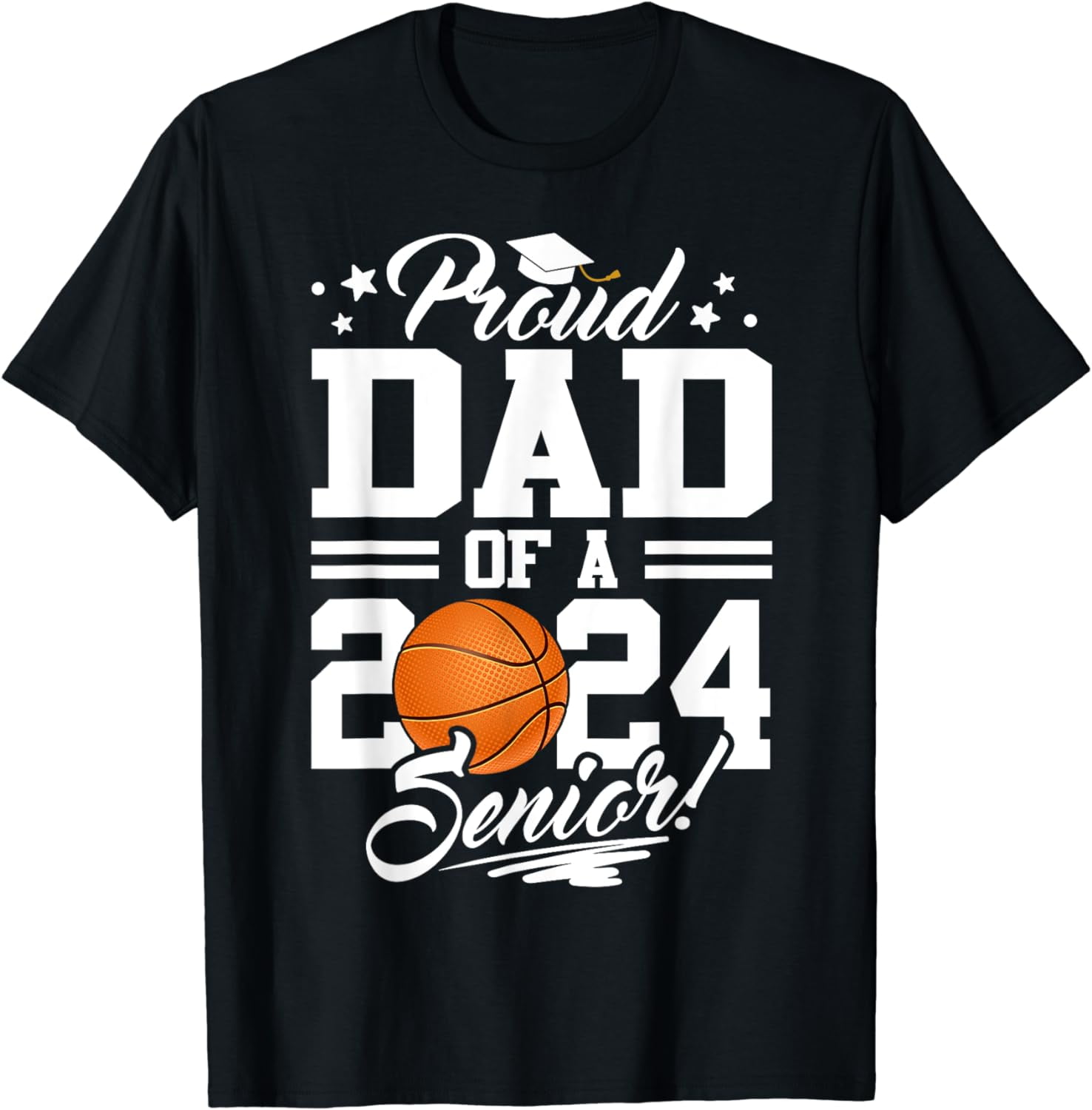Proud Dad Of A 2024 Senior Basketball Graduation T-Shirt - Walmart.com