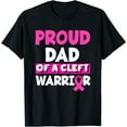 Proud Dad Of A Cleft Warrior Cleft Lip & Palate Awareness T-Shirt ...