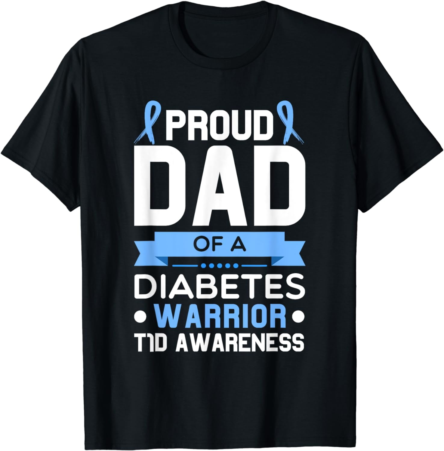 Proud Dad Of A Diabetes Warrior T1D Awareness Type 1 T-Shirt - Walmart.com