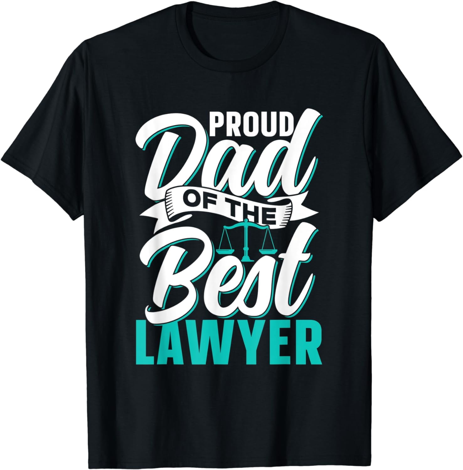 Proud Dad Of The Best Lawyer Law Attorney Advocate Father T-Shirt ...