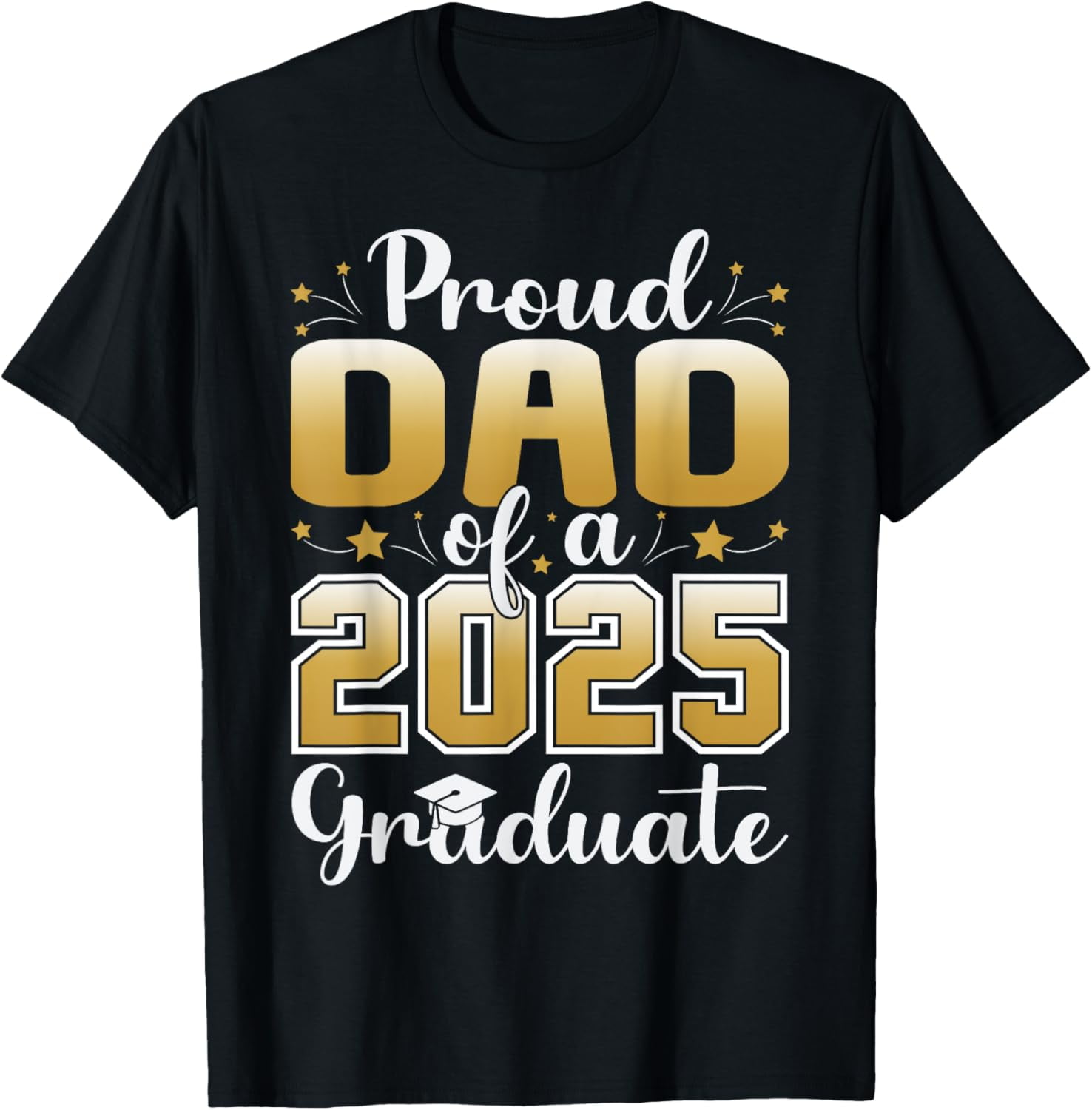 Proud Dad Senior 2025 Graduate Class of 2025 Graduation T-Shirt ...