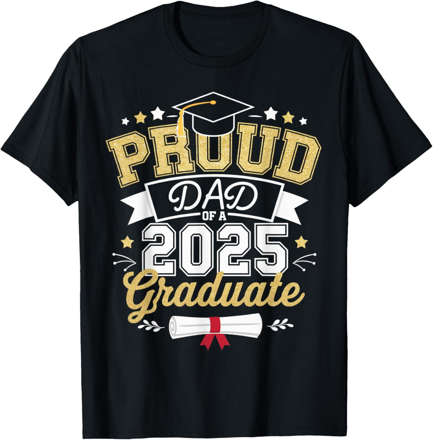 Proud Dad of A 2025 Graduate Dad Graduation 2025 Father T-Shirt ...