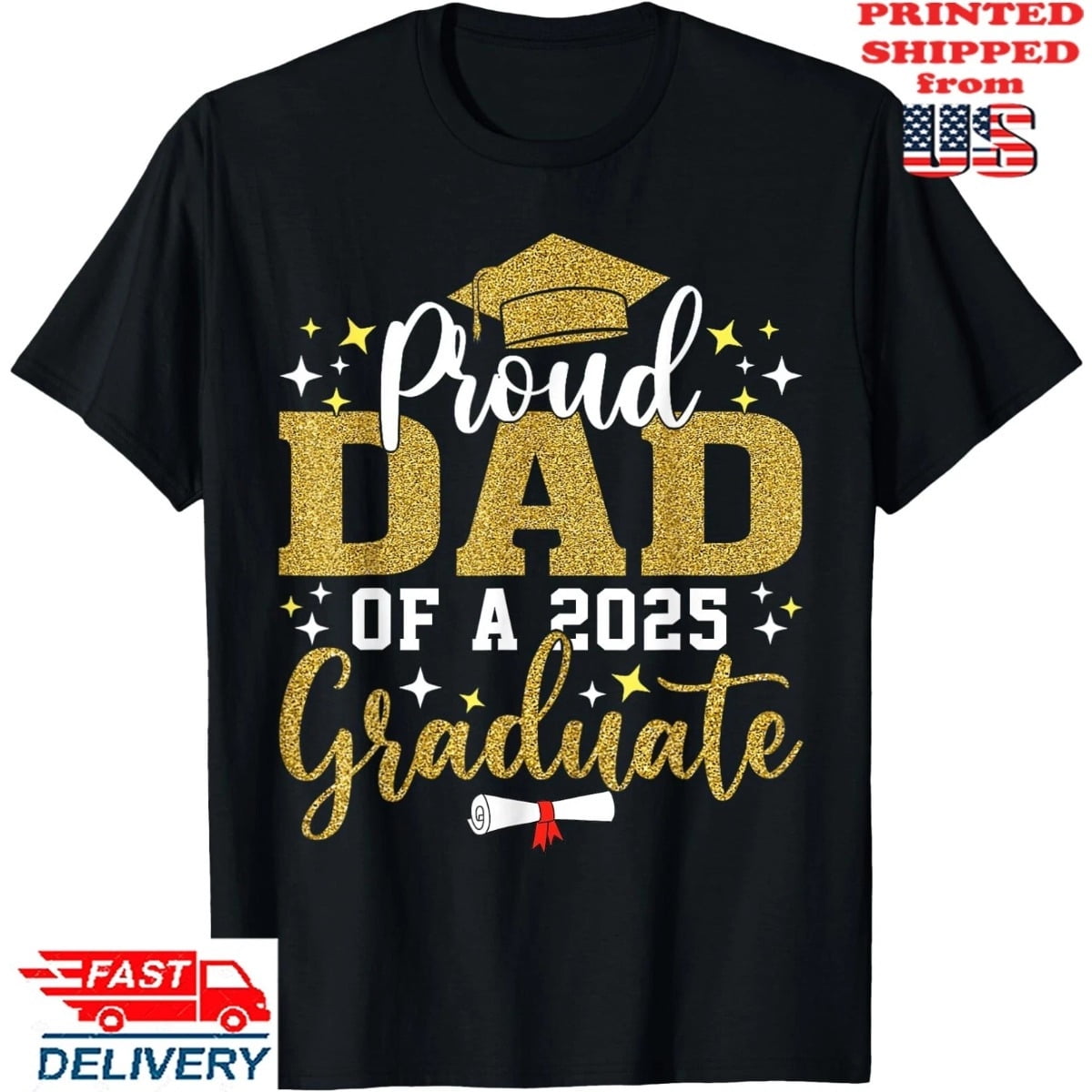 Proud Dad of A 2025 Graduate Dad Graduation 2025 Father T-Shirt ...