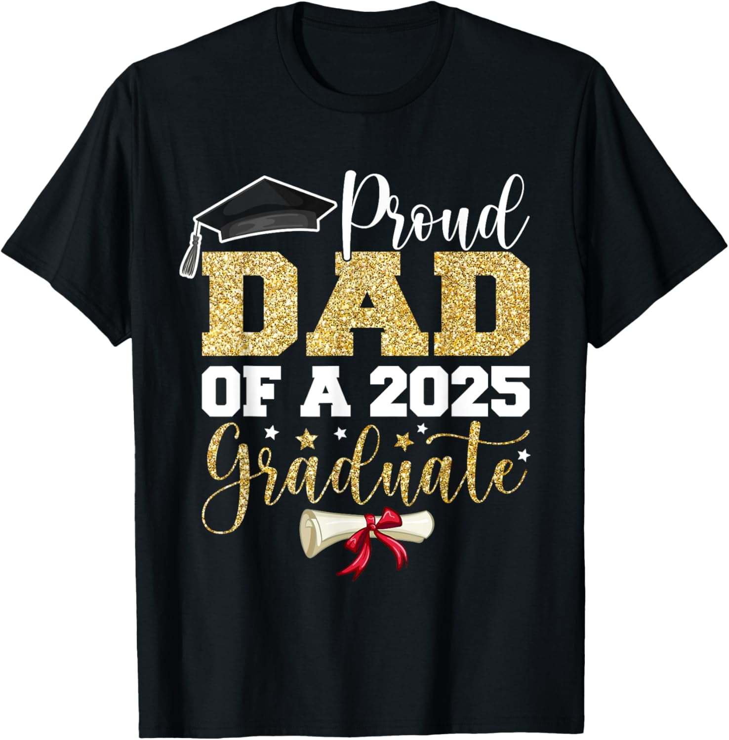 Proud Dad of A 2025 Graduate Senior Class of 2025 Graduation T-Shirt ...