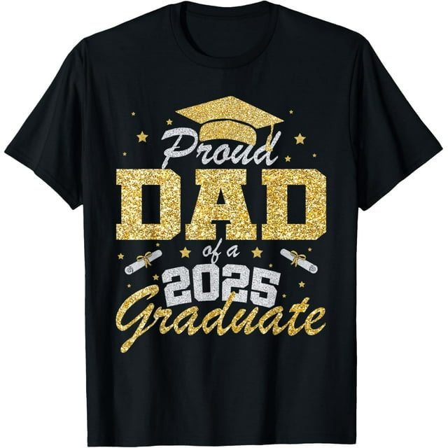 Proud Dad of A 2025 Graduate Senior Dad Class of 2025 Grad T-Shirt ...