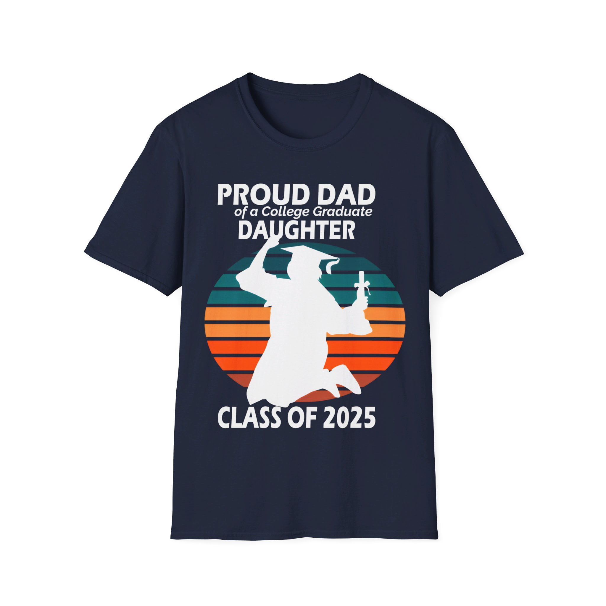 Proud Dad of a College Graduate Proud Dad 2025 Graduation - Walmart ...