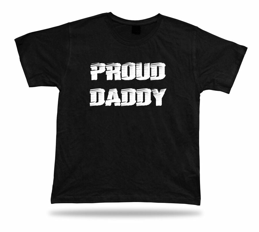 Proud Daddy Awesome Very Best Ever T shirt Perfect Gift Idea birhday ...