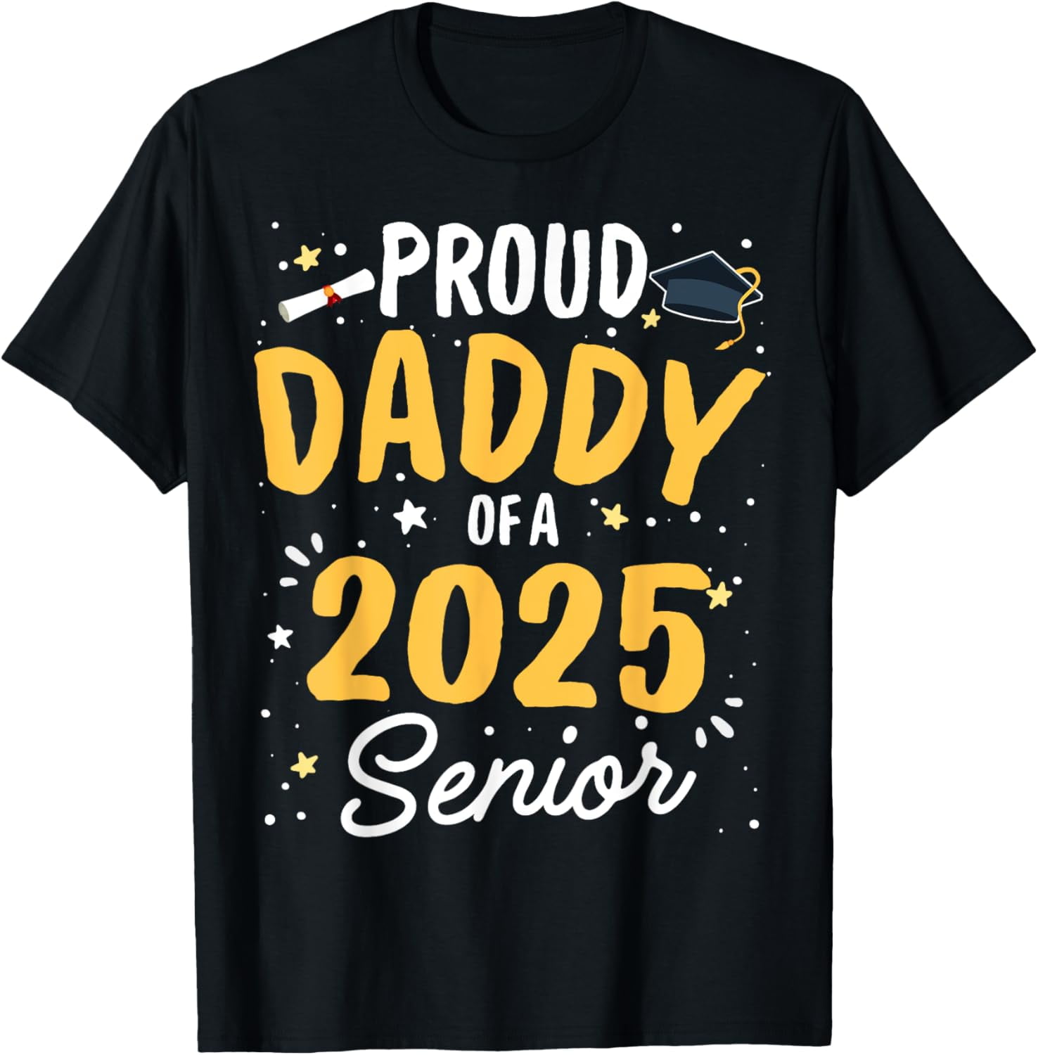 Proud Daddy Of A 2025 Senior Graduation Class Of 2025 Senior T-Shirt ...