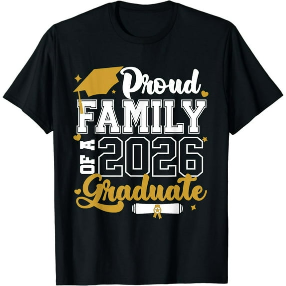 Proud Family Of A 2026 Graduate Senior 2026 Class T-Shirt - Walmart.com