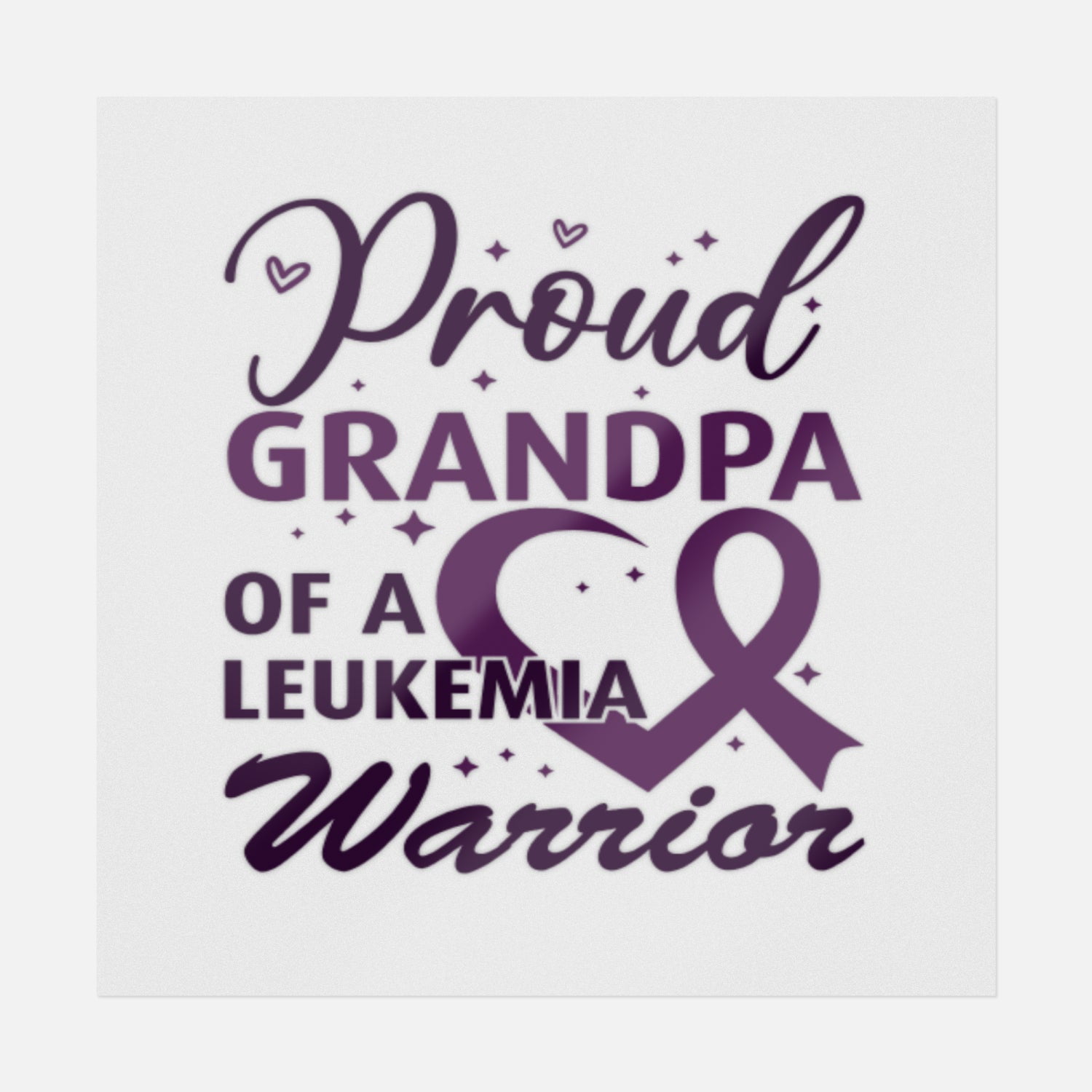 Proud Grandpa Of A Leukemia Warrior Transfer - Walmart.com